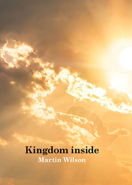 Kingdom Inside by Martin Wilson | PB – Forty South Publishing Bookshop