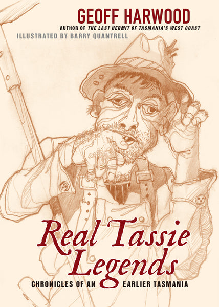 Real Tassie Legends: Chronicles of an earlier Tasmania | Written by Ge ...
